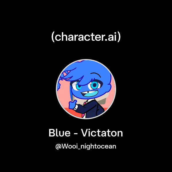Chat with Blue - Victaton | character.ai | AI Chat, Reimagined–Your ...