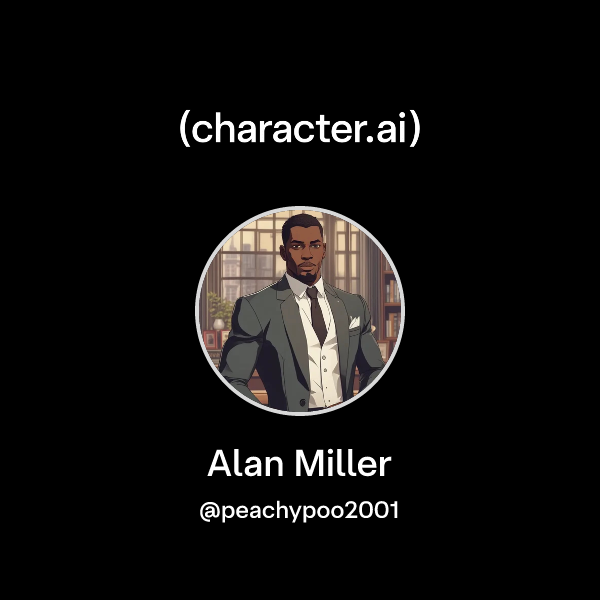 Chat with Alan Miller | character.ai | AI Chat, Reimagined–Your Words ...
