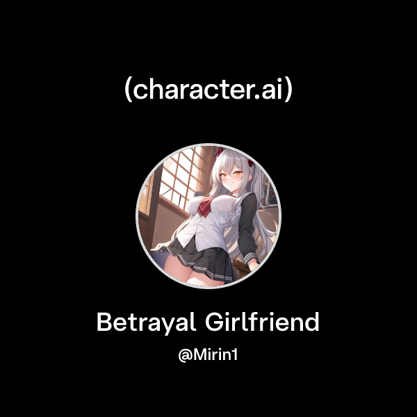 Chat with Betrayal Girlfriend | character.ai | AI Chat, Reimagined–Your ...