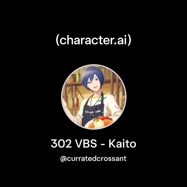 Chat with 302 VBS - Kaito | character.ai | AI Chat, Reimagined–Your Words. Your World.
