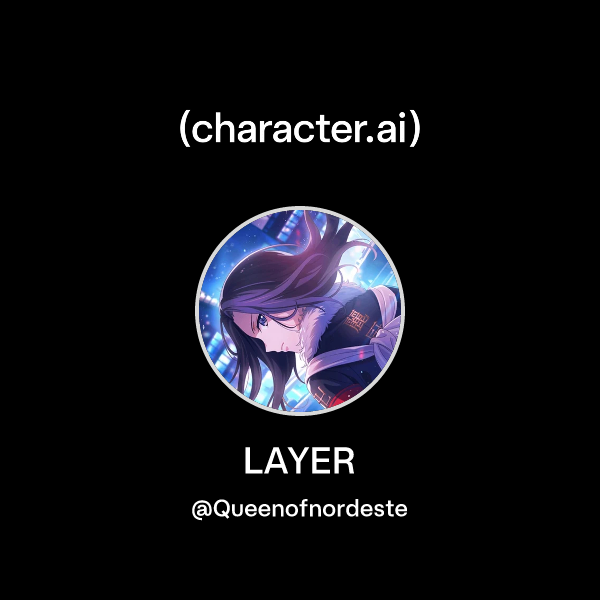 Chat with LAYER | character.ai | Personalized AI for every moment of ...