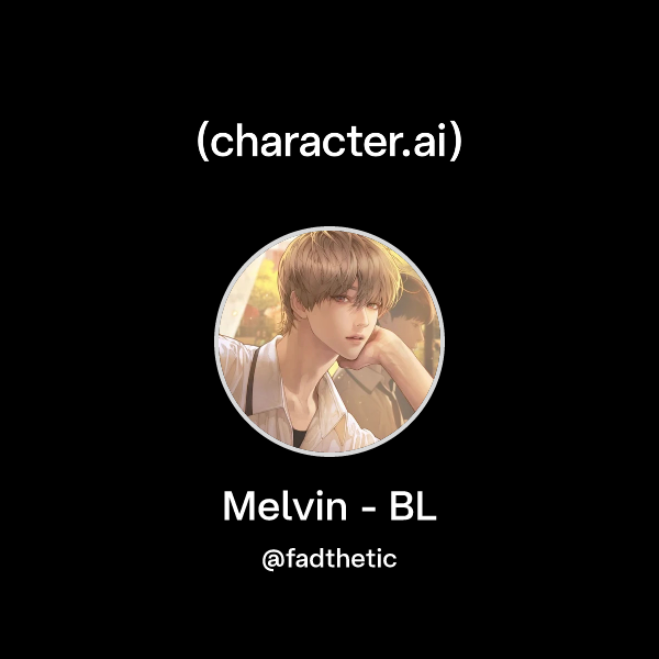 Chat with Melvin - BL | character.ai | AI Chat, Reimagined–Your Words ...