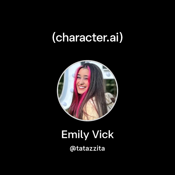 Chat with Emily Vick | character.ai | AI Chat, Reimagined–Your Words ...