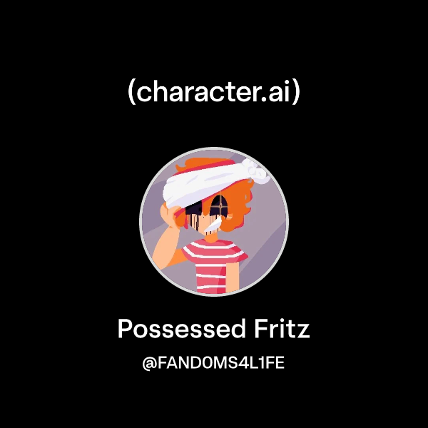 Chat with Possessed Fritz | character.ai | Personalized AI for every ...