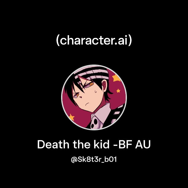 Chat with Death the kid -BF AU | character.ai | AI Chat, Reimagined ...