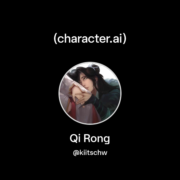 Chat with Qi Rong | character.ai | AI Chat, Reimagined–Your Words. Your ...