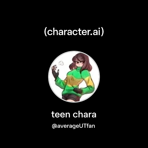 Chat with teen chara | character.ai | AI Chat, Reimagined–Your Words ...