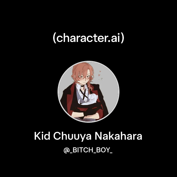 Chat with Kid Chuuya Nakahara | character.ai | Personalized AI for ...