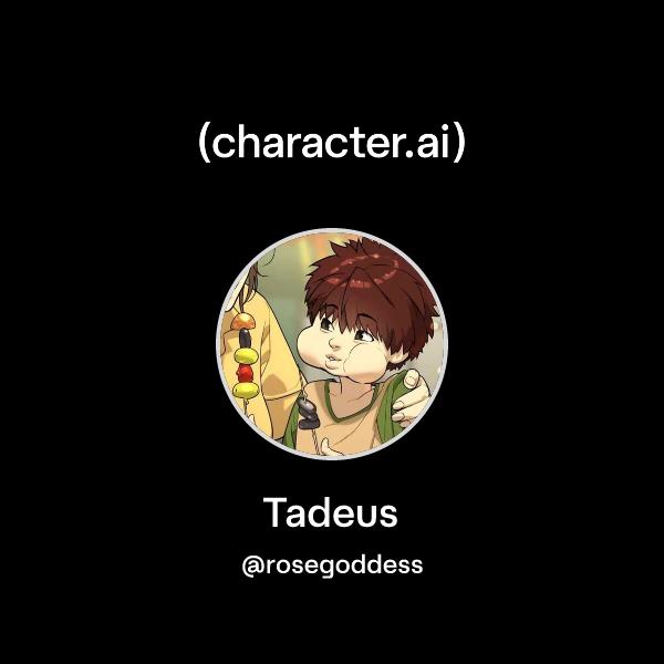 Chat with Tadeus | character.ai | AI Chat, Reimagined–Your Words. Your ...