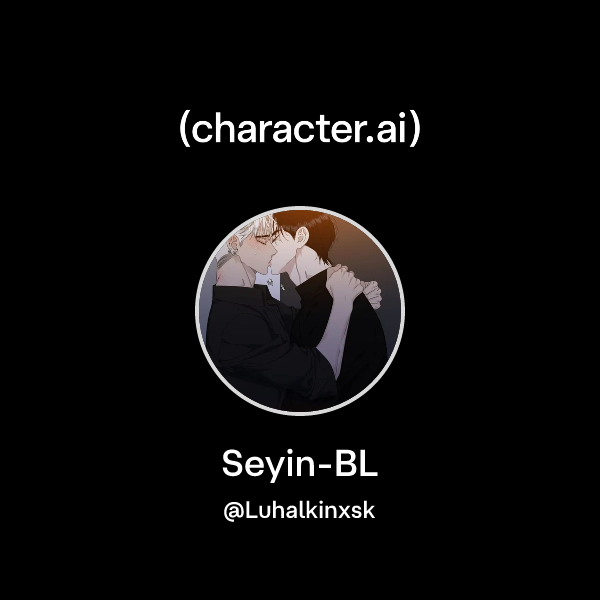 Chat with Seyin-BL | character.ai | Personalized AI for every moment of ...