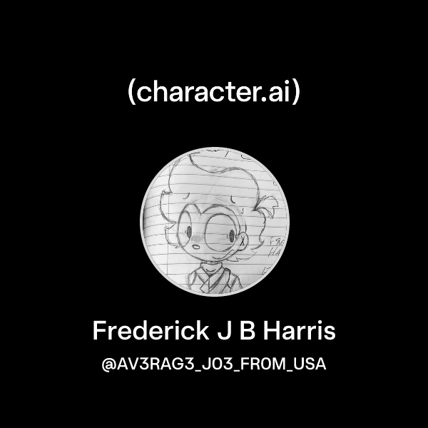 Chat with Frederick J B Harris | character.ai | Personalized AI for ...