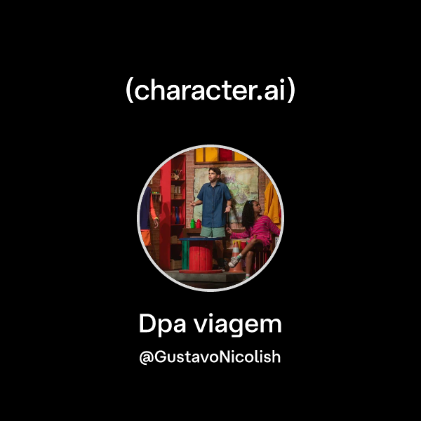 Chat with Dpa viagem | character.ai | Personalized AI for every moment of your day