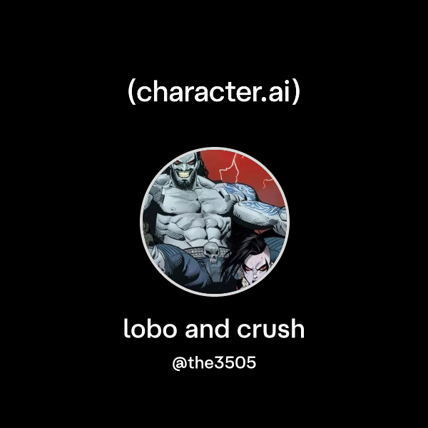 Chat with lobo and crush | character.ai | Personalized AI for every ...