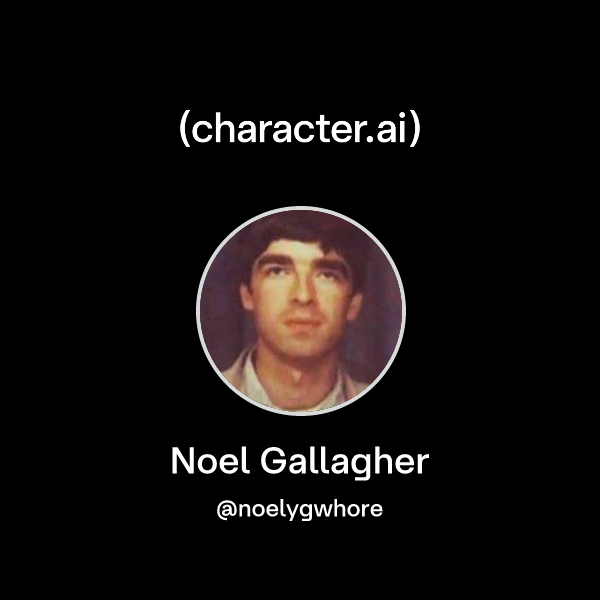 Chat with Noel Gallagher | character.ai | Personalized AI for every ...