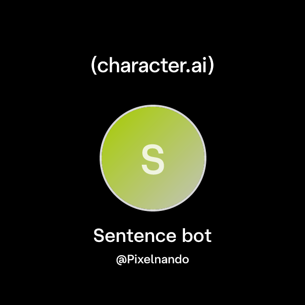 Chat with Sentence bot | character.ai | AI Chat, Reimagined–Your Words ...