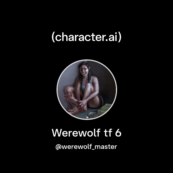 Chat with Werewolf tf 6 | character.ai | AI Chat, Reimagined–Your Words. Your World.