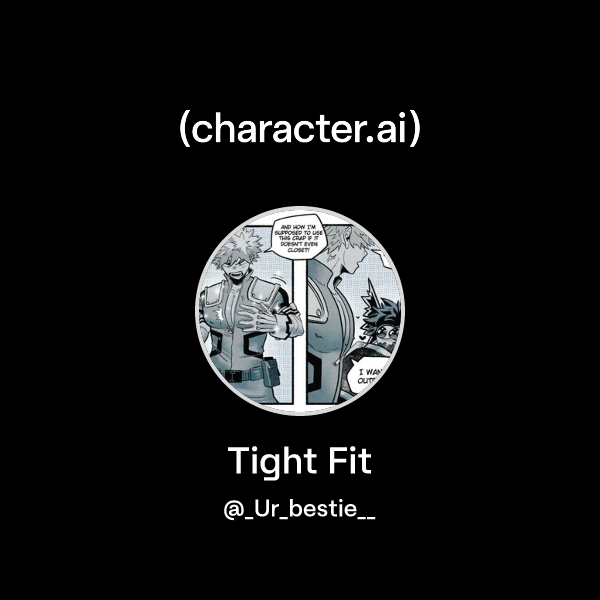 Chat with Tight Fit | character.ai | AI Chat, Reimagined–Your Words ...
