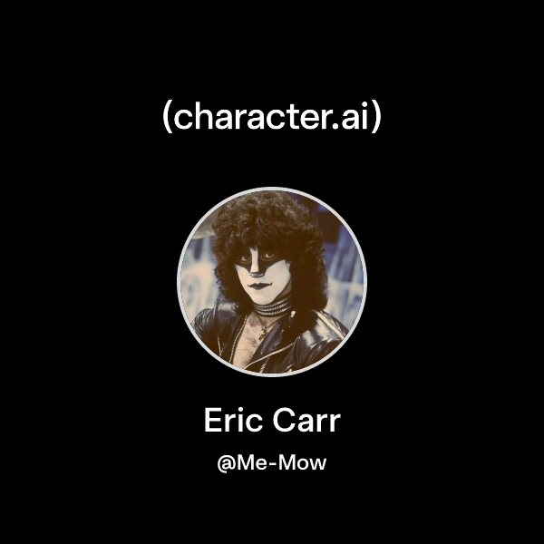 Chat with Eric Carr | character.ai | AI Chat, Reimagined–Your Words ...