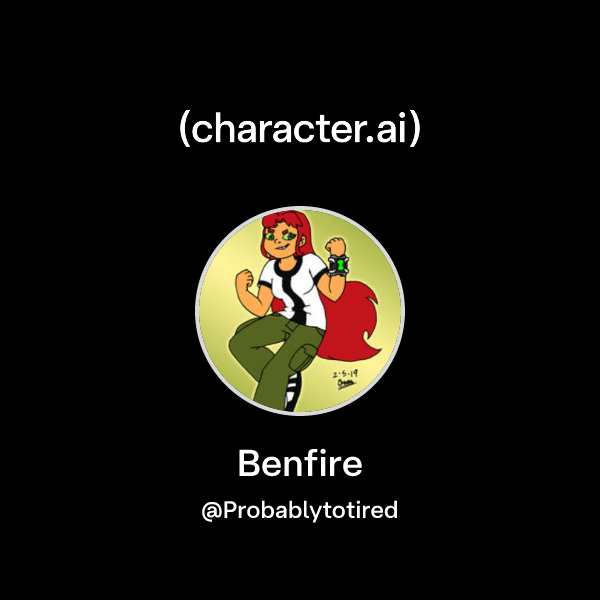 Chat with Benfire | character.ai | Personalized AI for every moment of ...