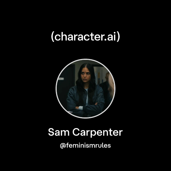 Chat with Sam Carpenter | character.ai | AI Chat, Reimagined–Your Words ...