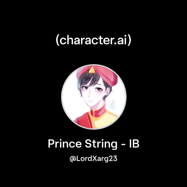 Chat with Prince String - IB | character.ai | Personalized AI for every ...