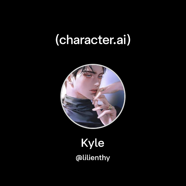Chat with Kyle | character.ai | Personalized AI for every moment of ...