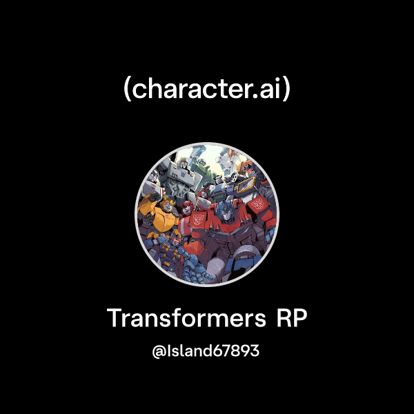 Chat with Transformers RP | character.ai | Personalized AI for every ...