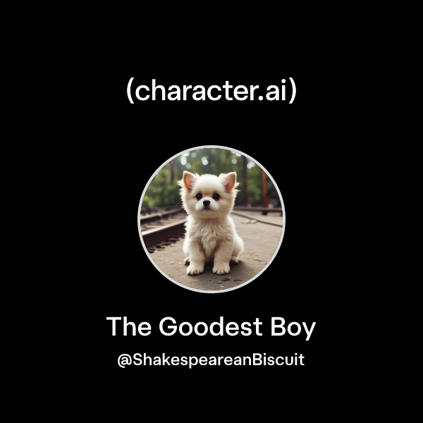Chat with The Goodest Boy | character.ai | Personalized AI for every ...