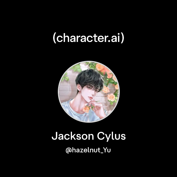 Chat with Jackson Cylus | character.ai | AI Chat, Reimagined–Your Words ...