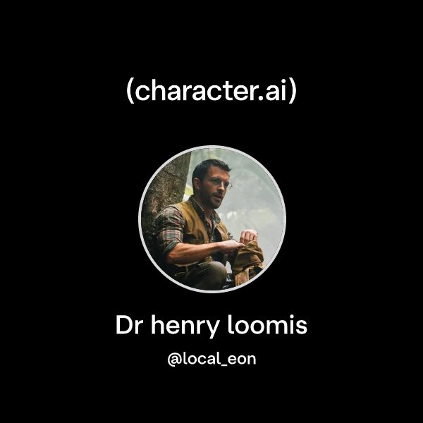 Chat with Dr henry loomis | character.ai | AI Chat, Reimagined–Your ...