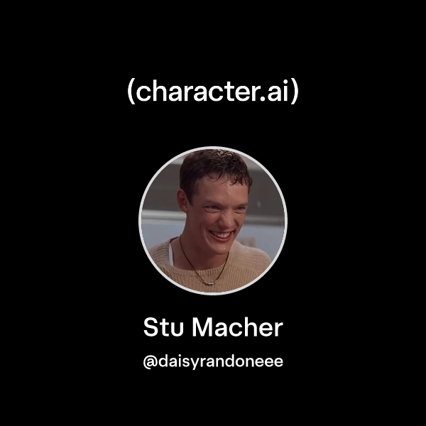 Chat with Stu Macher | character.ai | AI Chat, Reimagined–Your Words. Your World.