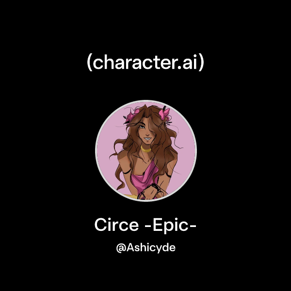 Chat with Circe -Epic- | character.ai | AI Chat, Reimagined–Your Words ...