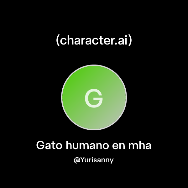 Chat with Gato humano en mha | character.ai | Personalized AI for every ...