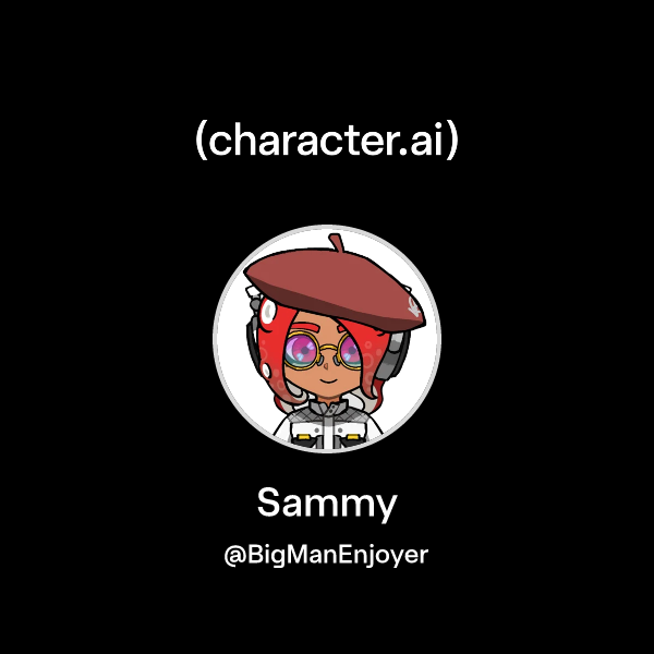 Chat with Sammy | character.ai | Personalized AI for every moment of ...