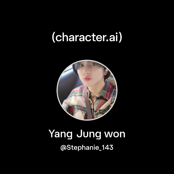 Chat with Yang Jung won | character.ai | Personalized AI for every moment of your day