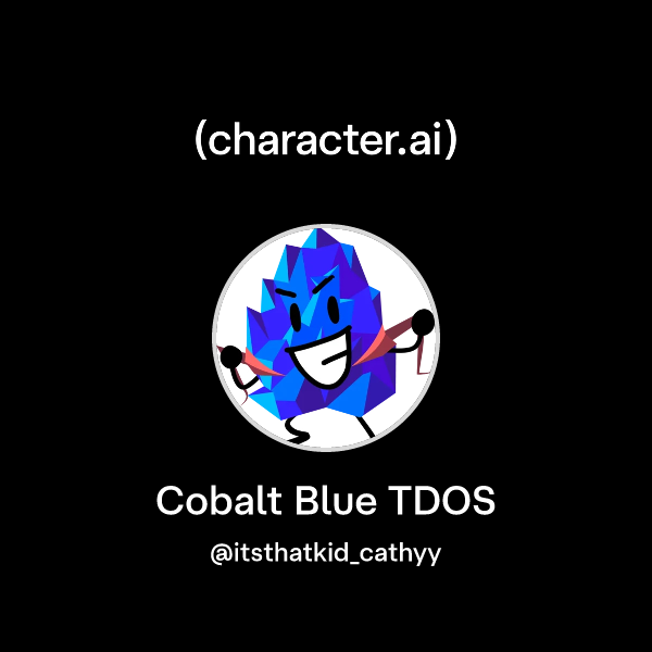 Chat with Cobalt Blue TDOS | character.ai | AI Chat, Reimagined–Your ...