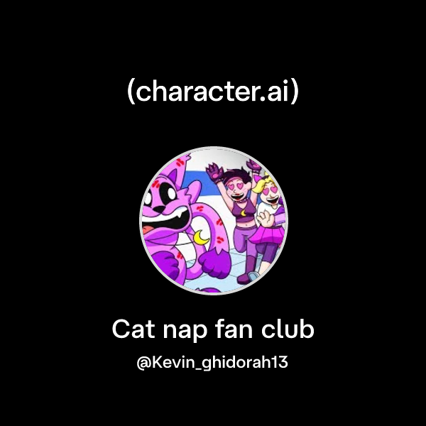 Chat with Cat nap fan club | character.ai | AI Chat, Reimagined–Your ...