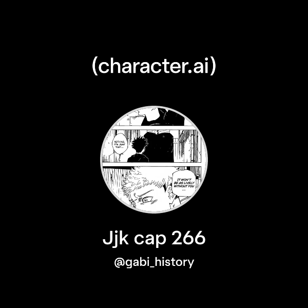 Chat with Jjk cap 266 | character.ai | Personalized AI for every moment ...