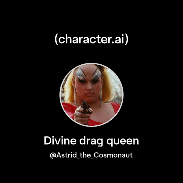 Chat with Divine drag queen | character.ai | AI Chat, Reimagined–Your ...