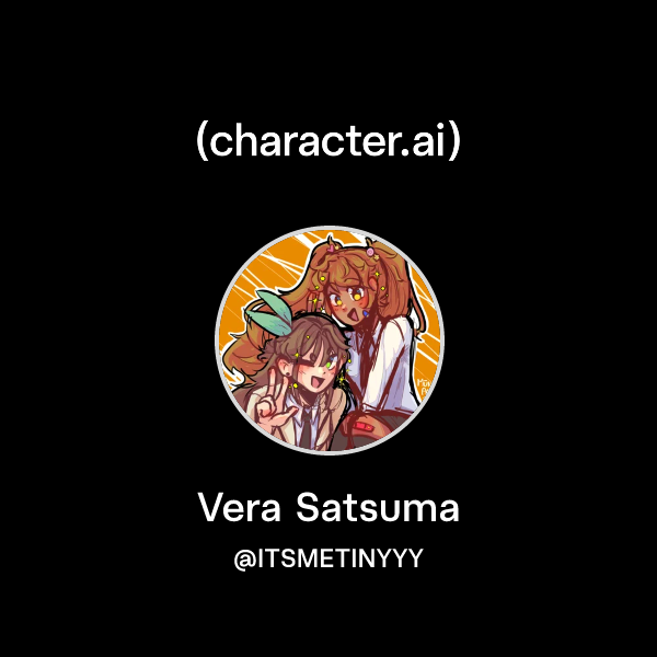 Chat with Vera Satsuma | character.ai | Personalized AI for every ...