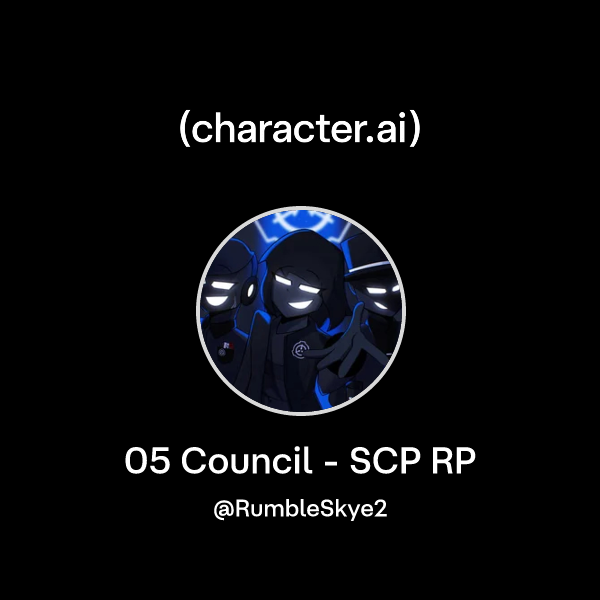 Chat with 05 Council - SCP RP | character.ai | Personalized AI for ...