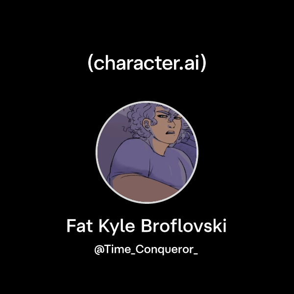 Chat with Fat Kyle Broflovski | character.ai | AI Chat, Reimagined–Your ...