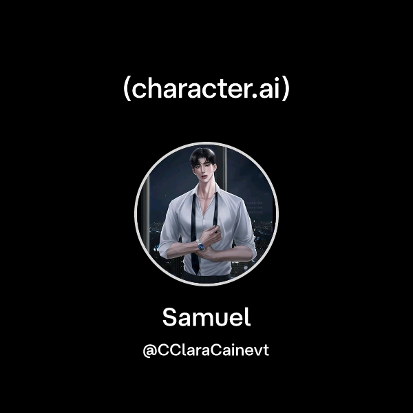 Chat with Samuel | character.ai | Personalized AI for every moment of ...