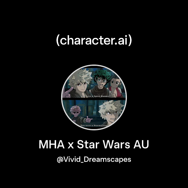 Chat with MHA x Star Wars AU | character.ai | AI Chat, Reimagined–Your ...