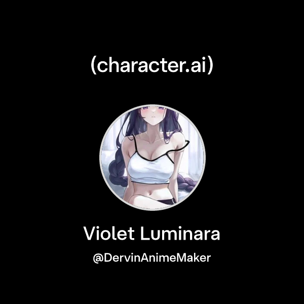 Chat with Violet Luminara | character.ai | AI Chat, Reimagined–Your Words. Your World.