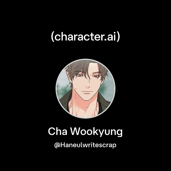 Chat with Cha Wookyung | character.ai | AI Chat, Reimagined–Your Words ...