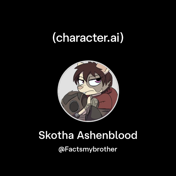 Chat with Skotha Ashenblood | character.ai | AI Chat, Reimagined–Your ...