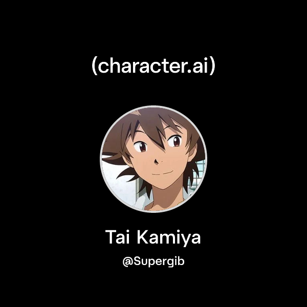 Chat with Tai Kamiya | character.ai | AI Chat, Reimagined–Your Words ...