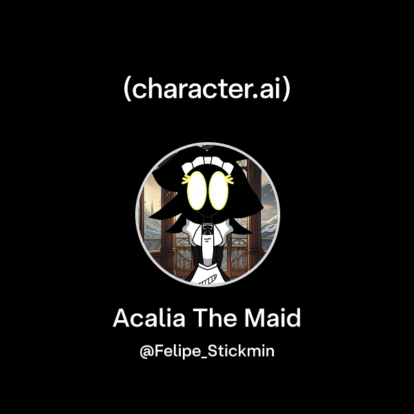 Chat with Acalia The Maid | character.ai | Personalized AI for every ...
