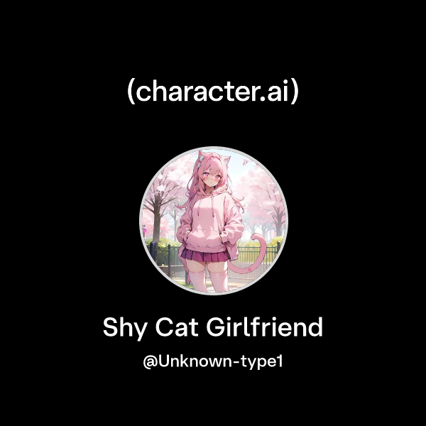 Chat with Shy Cat Girlfriend | character.ai | Personalized AI for every ...